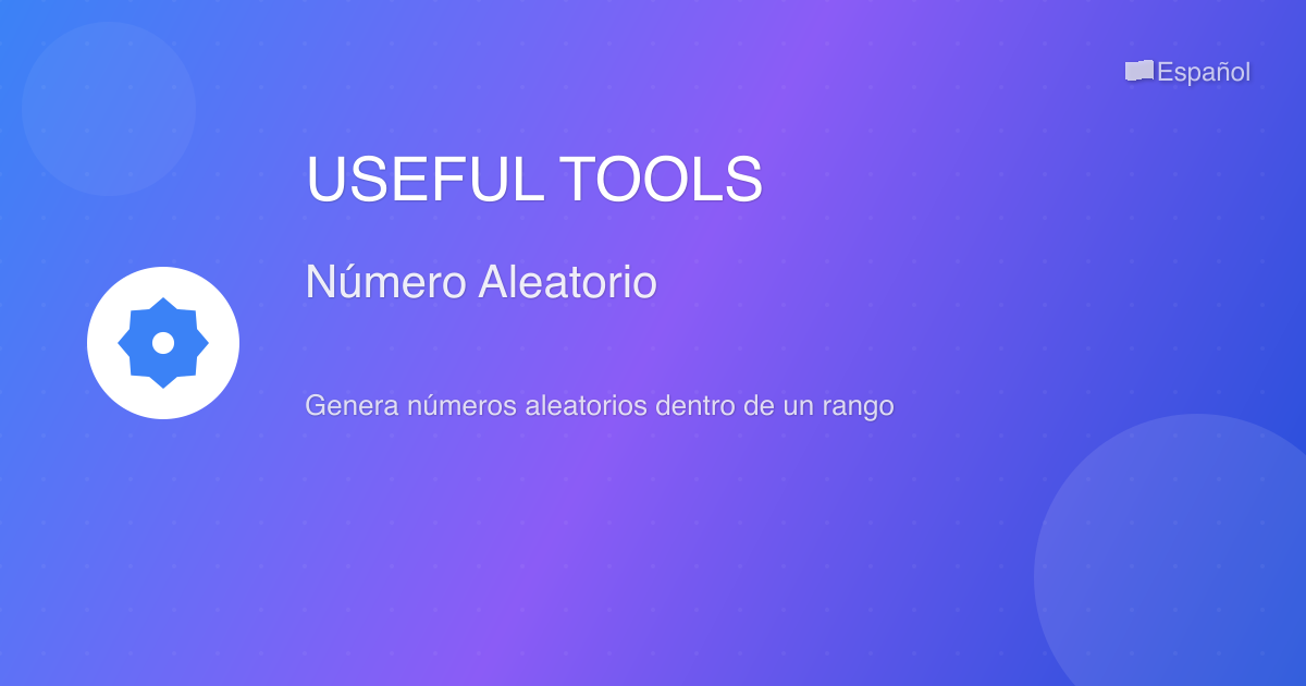 Generador de Números Aleatorios | USEFUL TOOLS